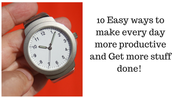 10 Easy ways to increase your productivity. - John